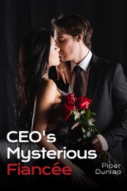 CEO’s Mysterious Fiancée by Piper Dunlap – Daisy Novels